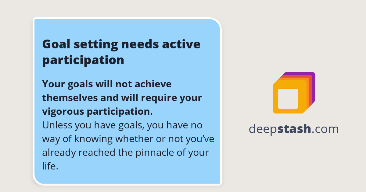 Goal setting needs active participation - Deepstash