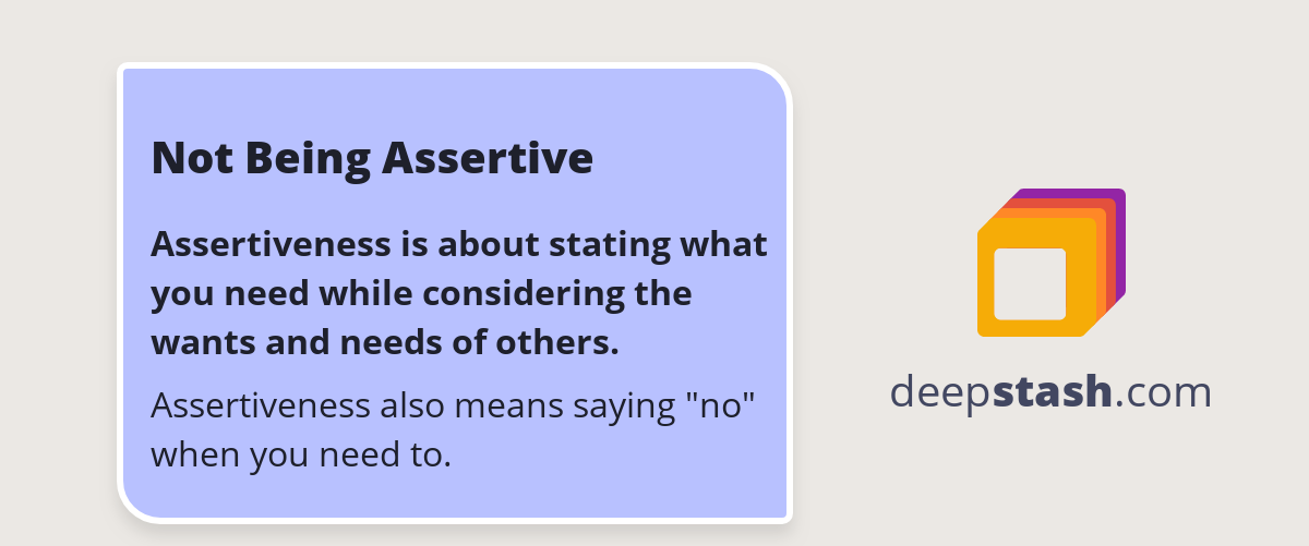 Not Being Assertive - Deepstash