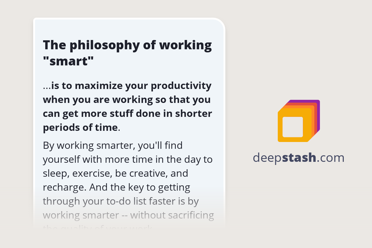 The philosophy of working "smart" - Deepstash