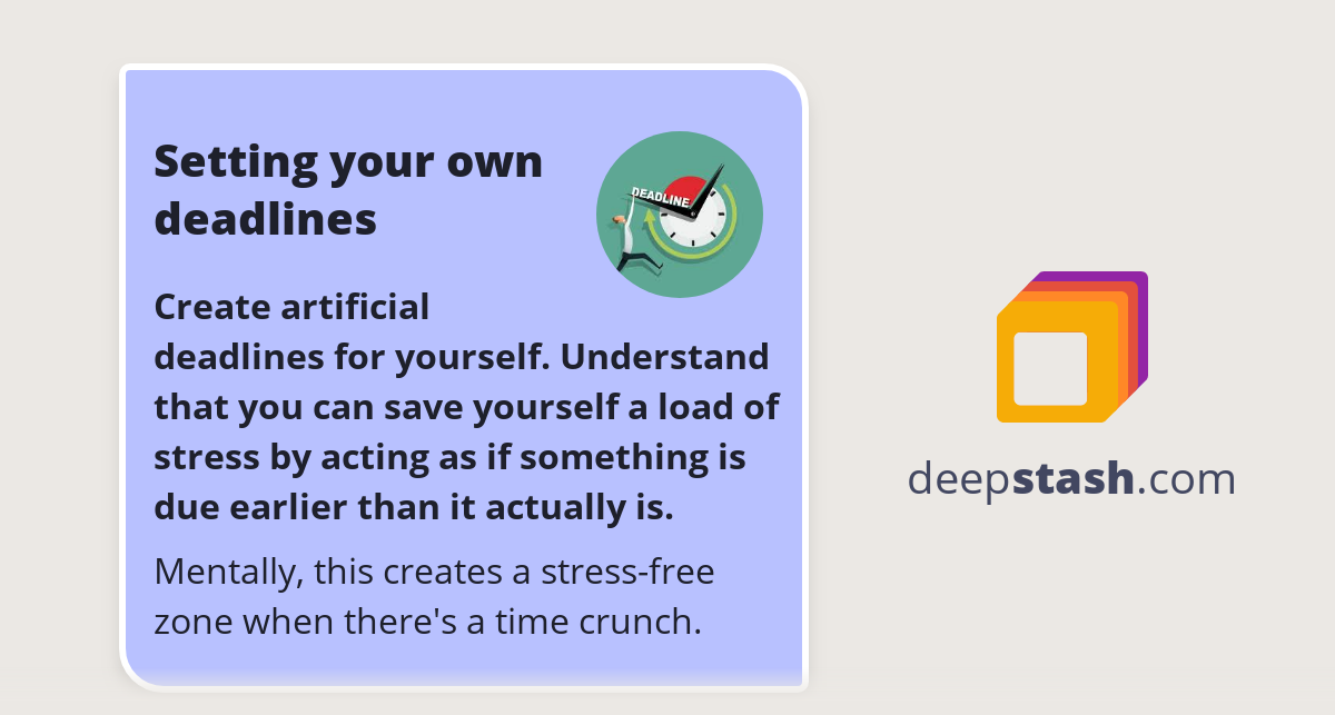 Setting your own deadlines - Deepstash
